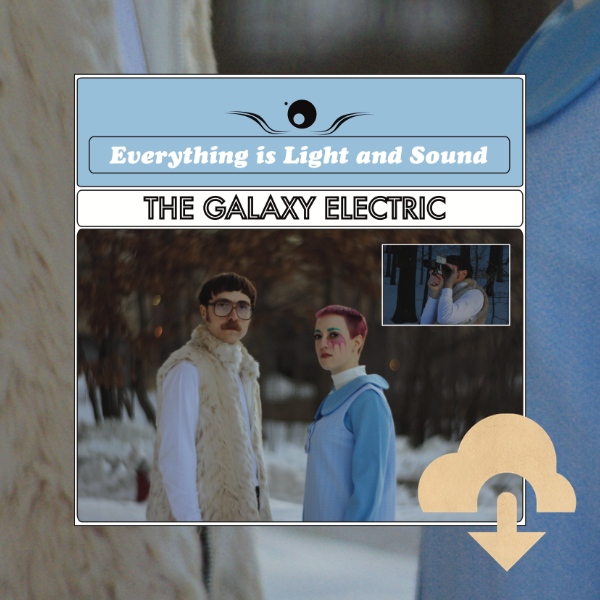 Everything is Light and Sound - Deluxe Digital Download – The Galaxy ...